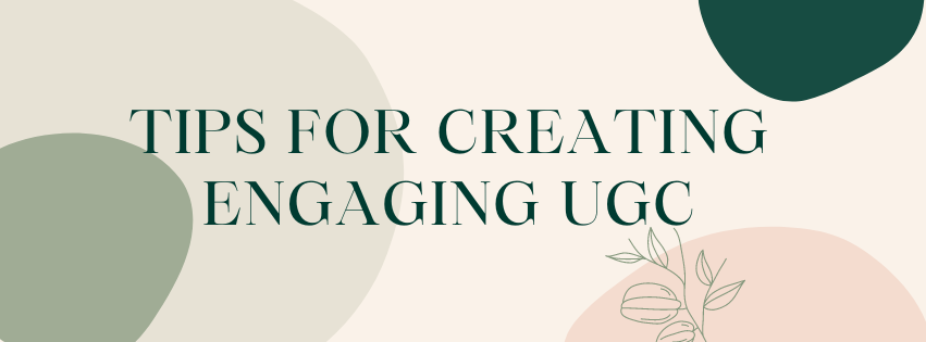 Tips for Creating Engaging User-Generated Content (UGC) for Your Brand – Island Memories